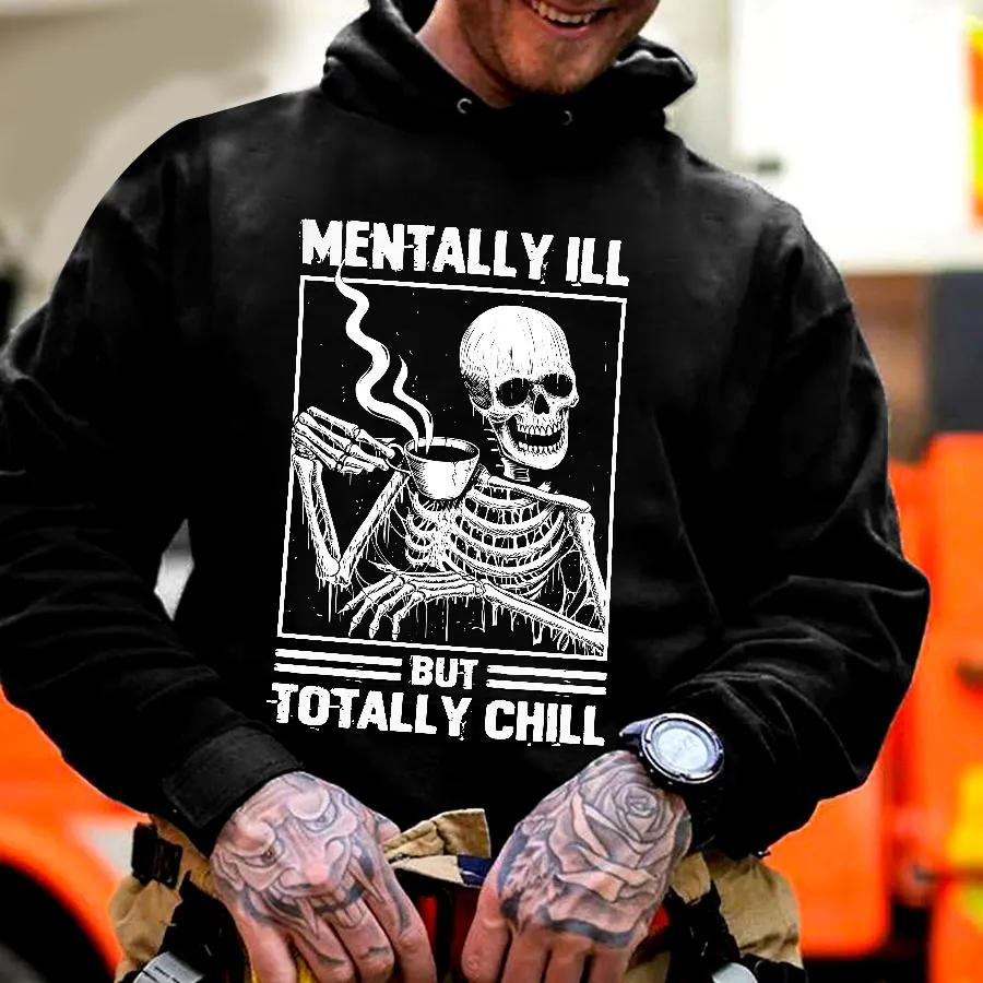 Mentally ILL But Totally Chill Skull Hoodie Mens - Skull & Viking ...